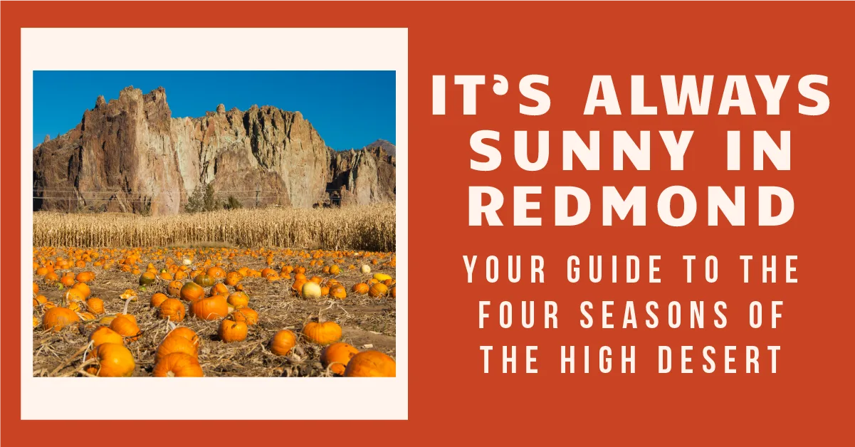 Your Guide to Redmond Oregon Weather | Year-Round Adventures